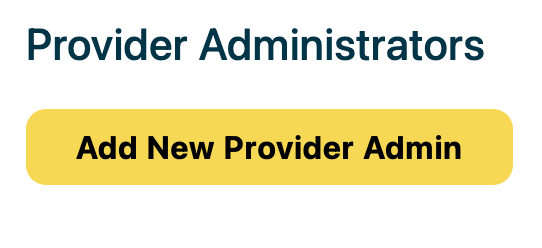 Add a new Provider Administrator – Provider Help Center